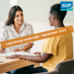 Care Group vacancies, November 2023 | GP Care Group